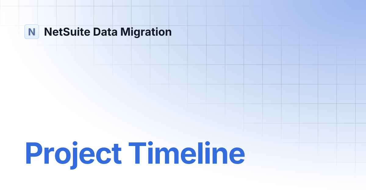 Project Timeline | NetSuite Data Migration